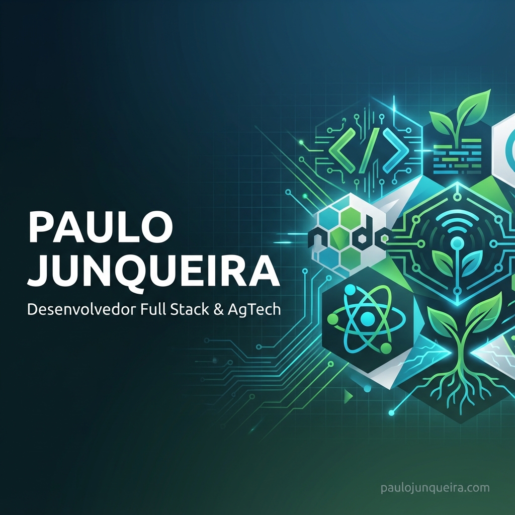Paulo Junqueira - Desenvolvedor Full Stack & AgTech | NodeJS, React, IoT